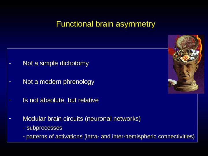 Cerebral asymmetry and the specific functions of the
