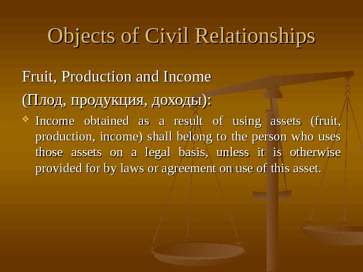 CIVIL LAW Lecture 7 Objects of Civil