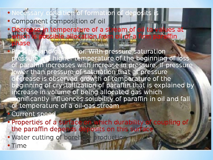 Paraffin deposits on walls of pipelines