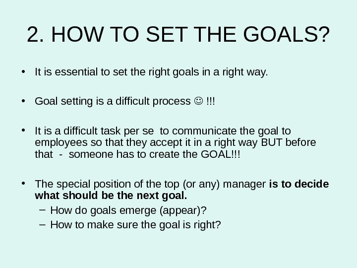 L 6 GOAL SETTING 1. Goals 2. How