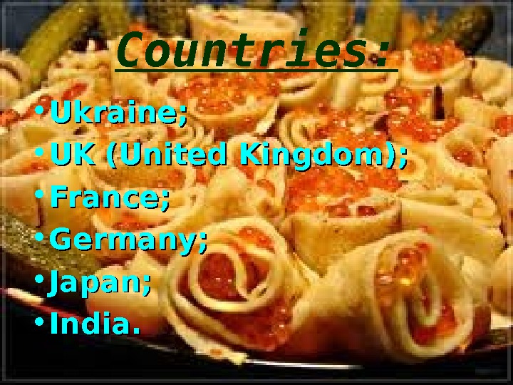 Dishes from other countries: Countries: