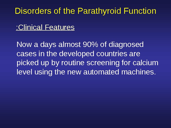 DISORDERS OF THE PARATHYROID GLANDS Disorders of