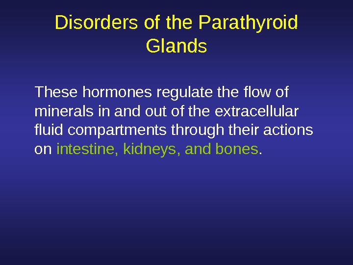 DISORDERS OF THE PARATHYROID GLANDS Disorders of