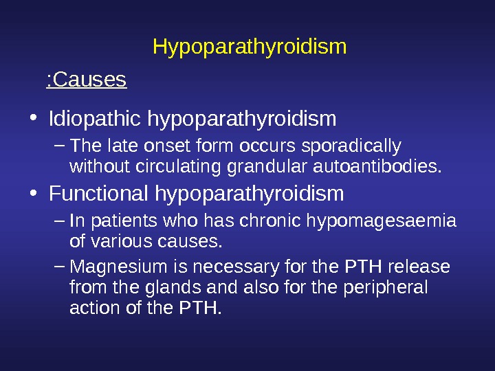 DISORDERS OF THE PARATHYROID GLANDS Disorders of
