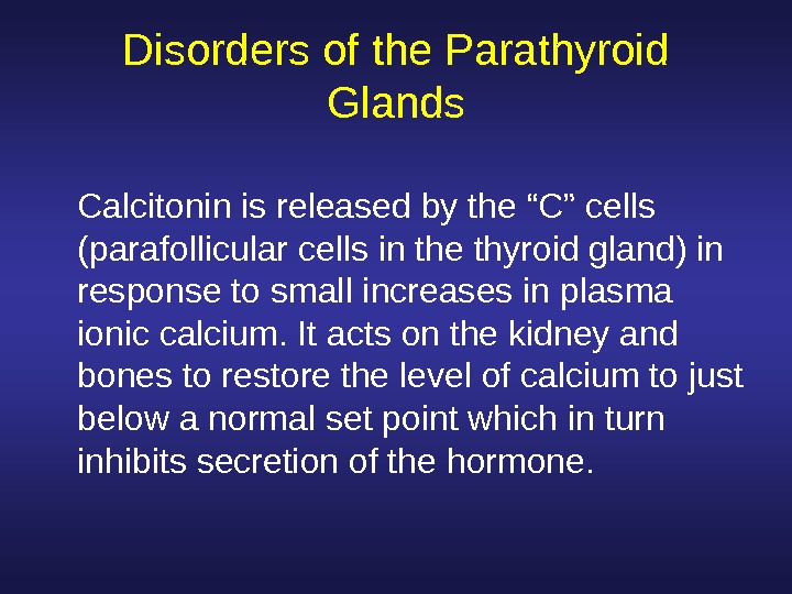 DISORDERS OF THE PARATHYROID GLANDS Disorders of