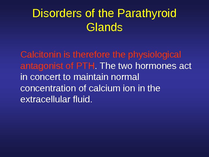 DISORDERS OF THE PARATHYROID GLANDS Disorders of