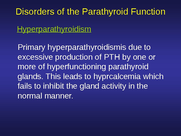 DISORDERS OF THE PARATHYROID GLANDS Disorders of