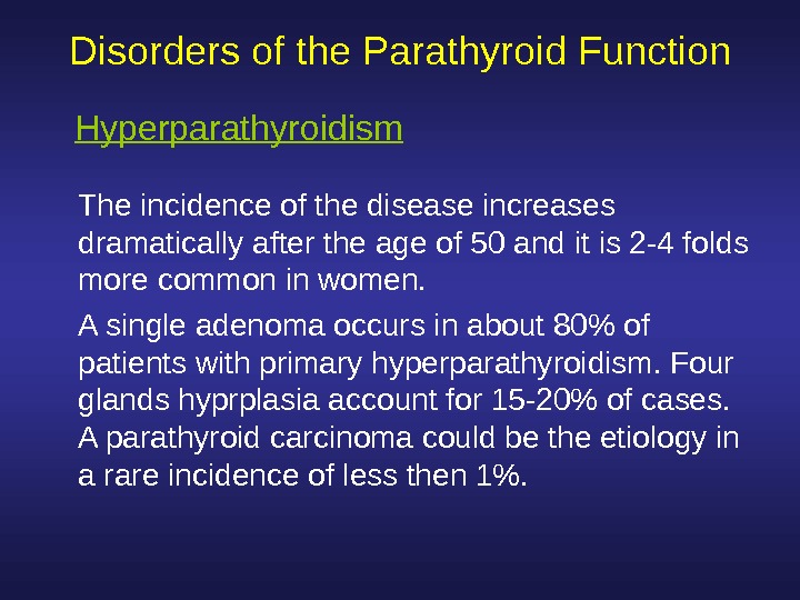 DISORDERS OF THE PARATHYROID GLANDS Disorders of