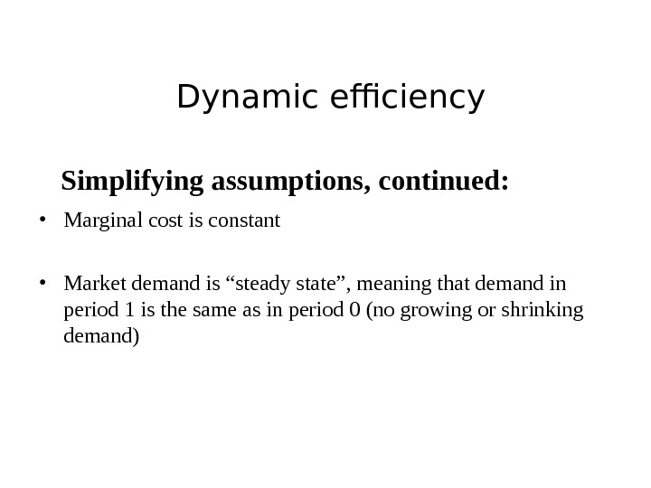 Dynamic Efficiency & Hotelling’s Rule [adapted from S.