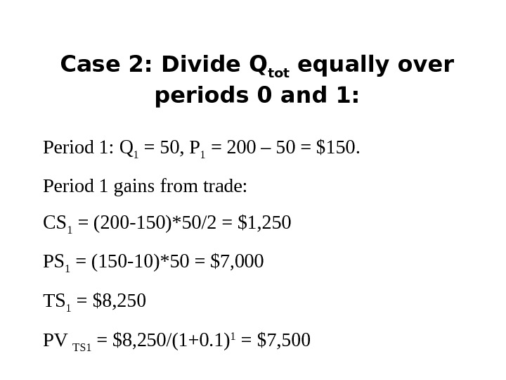 Dynamic Efficiency & Hotelling’s Rule [adapted from S.