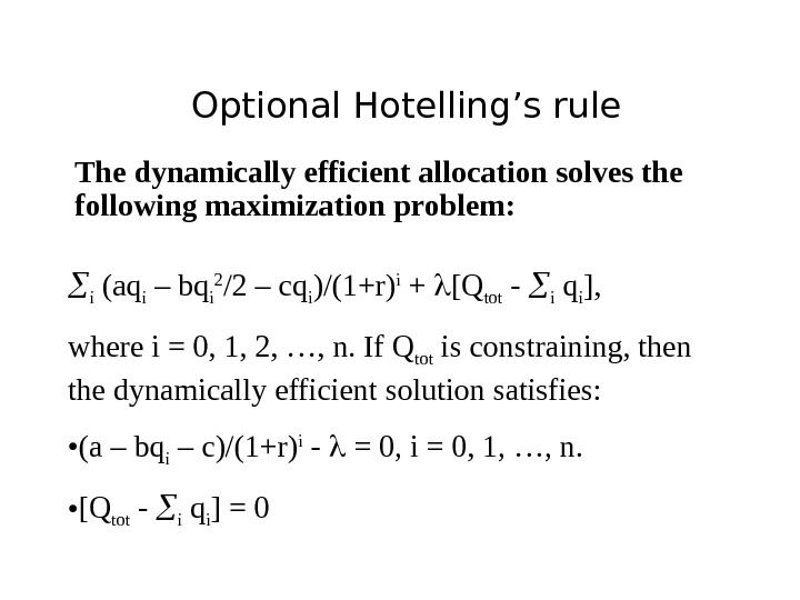 Dynamic Efficiency & Hotelling’s Rule [adapted from S.