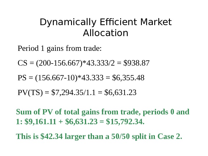 Dynamic Efficiency & Hotelling’s Rule [adapted from S.