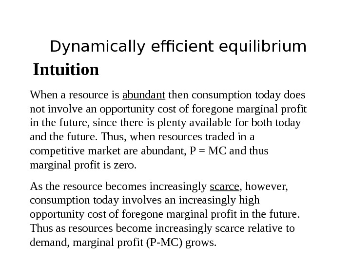 Dynamic Efficiency & Hotelling’s Rule [adapted from S.