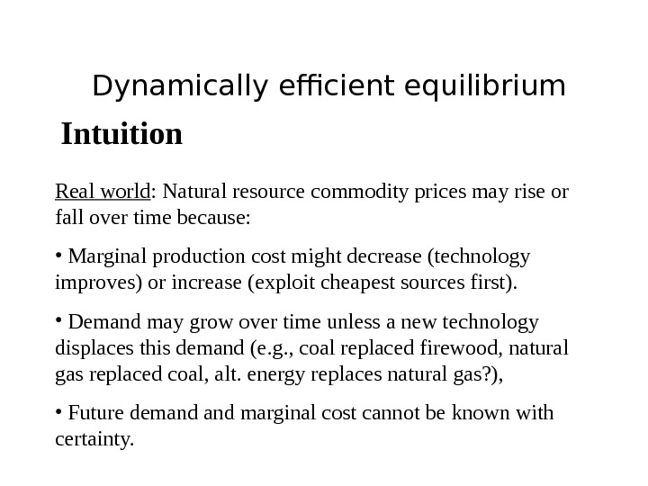Dynamic Efficiency & Hotelling’s Rule [adapted from S.
