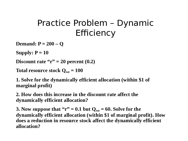 Dynamic Efficiency & Hotelling’s Rule [adapted from S.