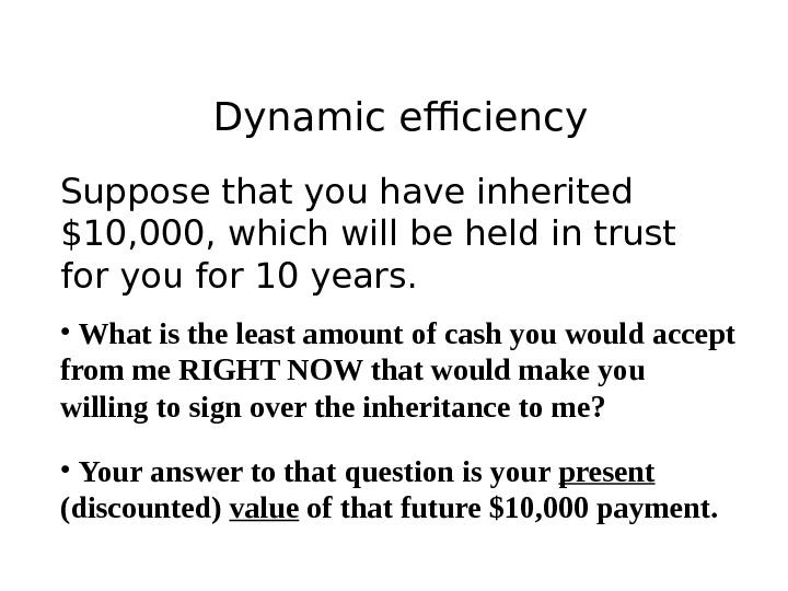 Dynamic Efficiency & Hotelling’s Rule [adapted from S.