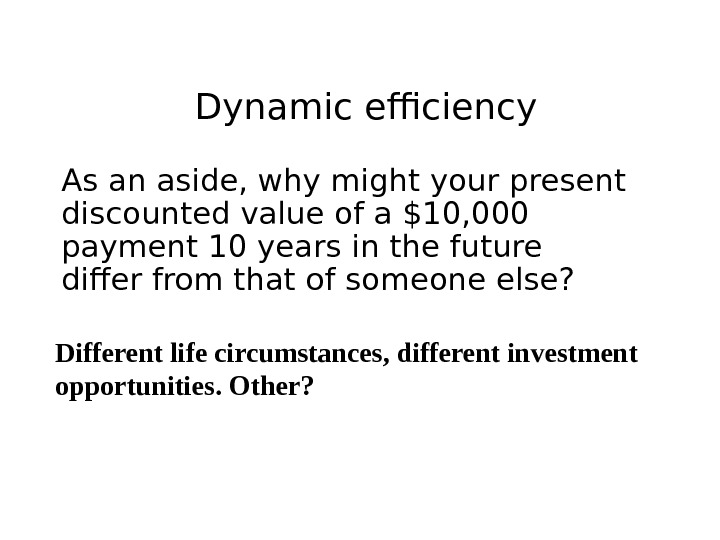Dynamic Efficiency & Hotelling’s Rule [adapted from S.