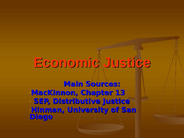 Economic Justice Main Sources: — Mac. Kinnon, Chapter