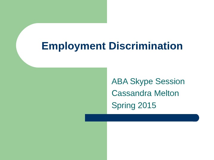 Employment Discrimination ABA Skype Session Cassandra Melton Spring