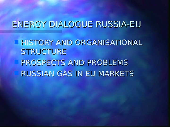 ENERGY DIPLOMACY Russia and the World Stanislav Zhiznin