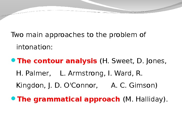 Intonation: Definition, Approaches, Functions. •
