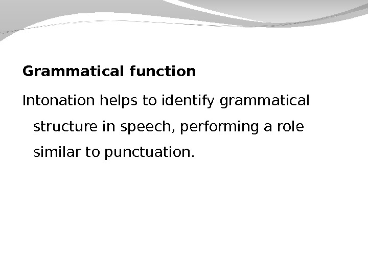 Intonation: Definition, Approaches, Functions. •