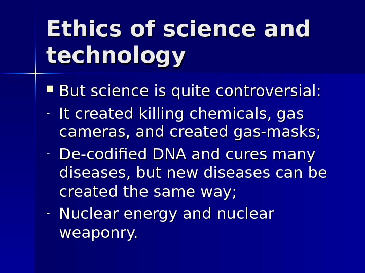 Ethics of science and technology Ethics of