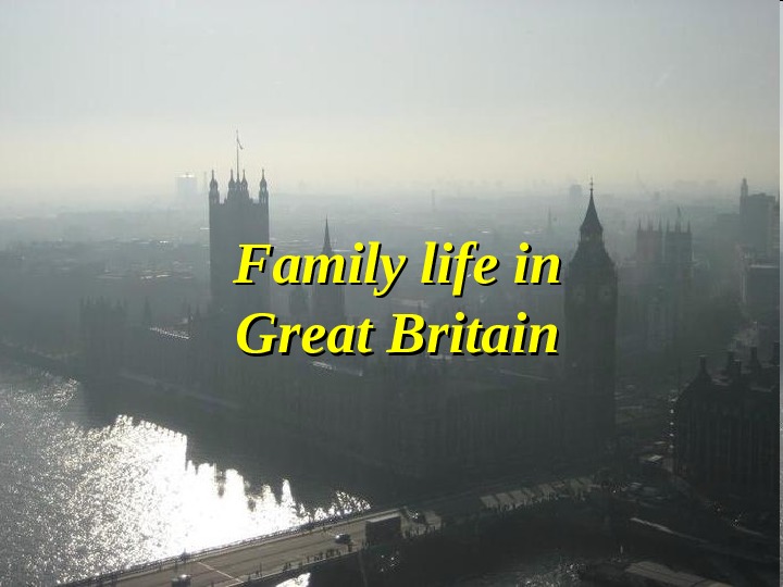 Family life in Great Britain The English