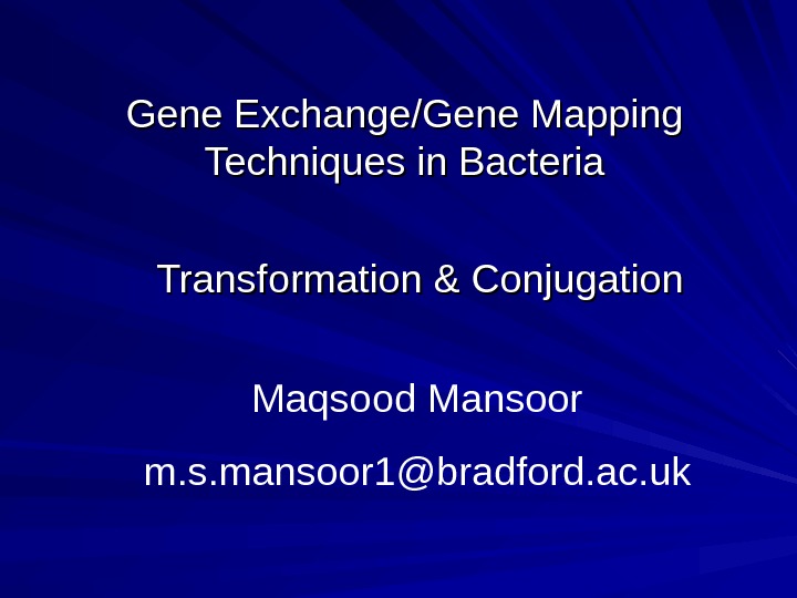 Gene Exchange/Gene Mapping Techniques in Bacteria Transformation