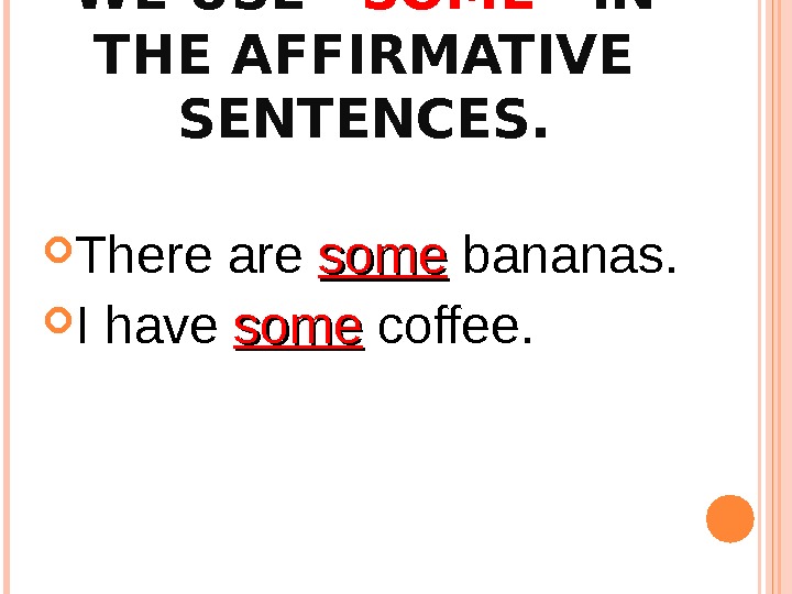GRAMMAR RULES “ SOME” AND “ANY”