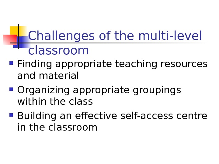 Managing classes Grouping students Interaction patterns