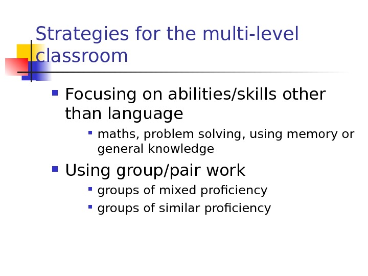 Managing classes Grouping students Interaction patterns