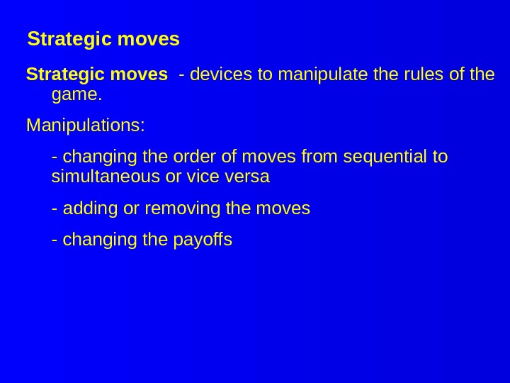 Chapter 10 Strategic Moves Today’s Topics: 1.