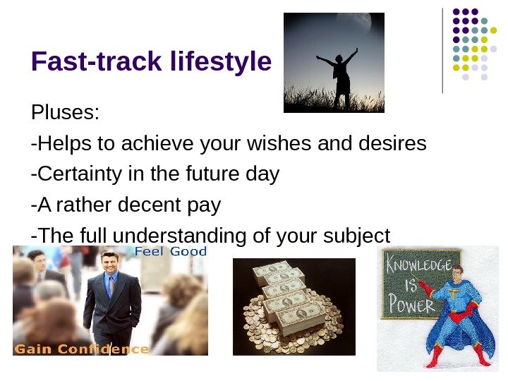 The presentation « Fast track life style