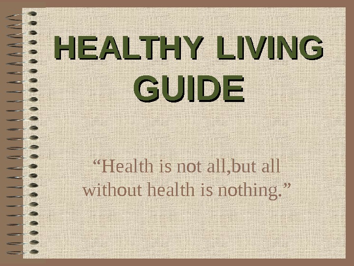 HEALTHY LIVING GUIDE ““ Health