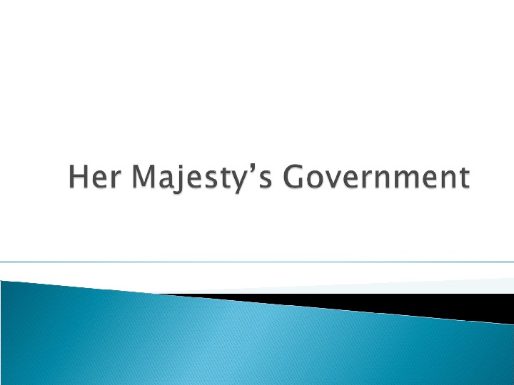 The phrase Her Majesty’s Government is a