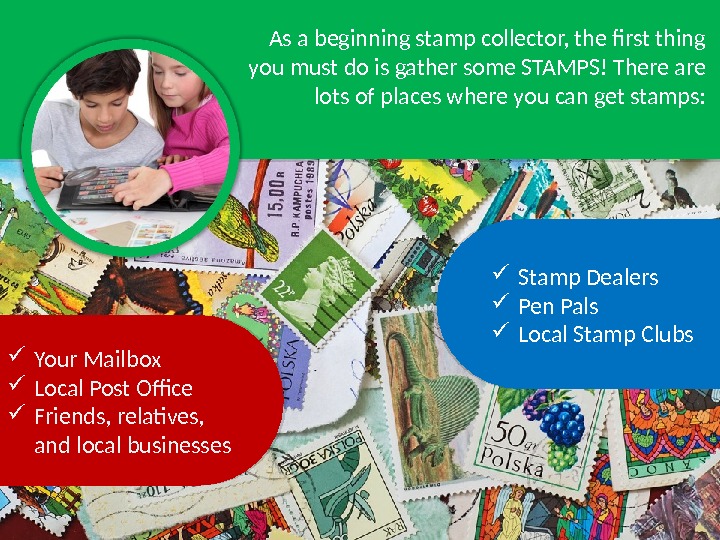 HOBBY OF STAMP COLLECTING Stamp collecting is