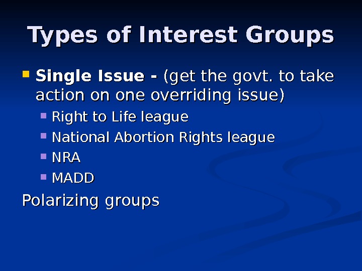 What is an Interest Group Any organization that