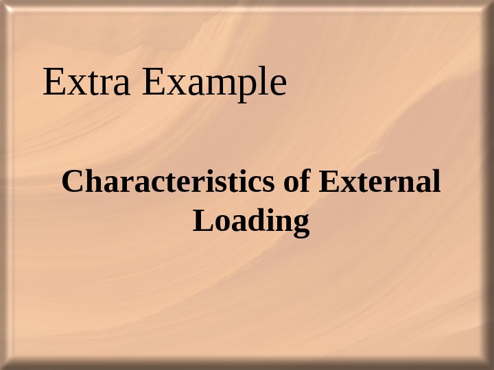 Internal Loadings Characteristics of External Loading 2