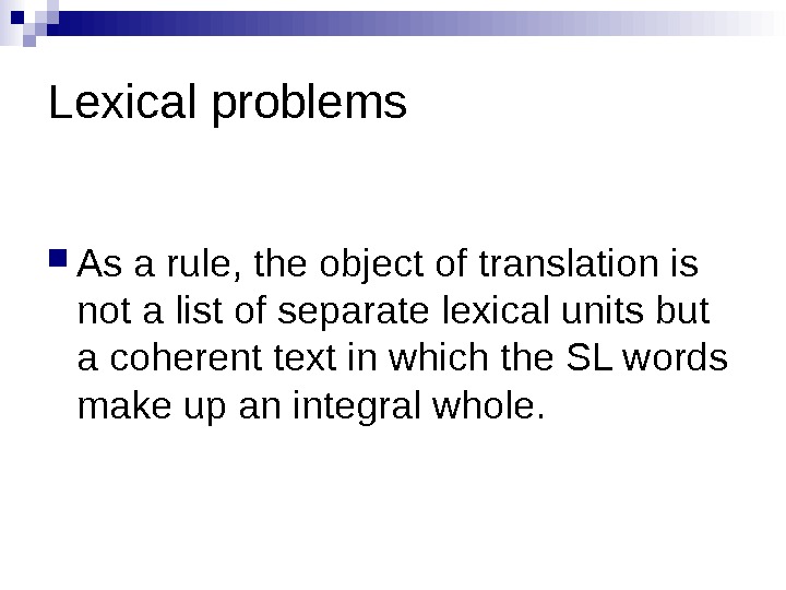 Презентация lect.3 LEXICAL PROBLEMS OF TRANSLATION