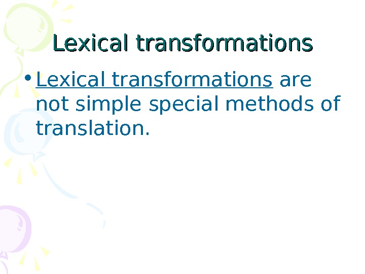 Презентация lect.3 LEXICAL PROBLEMS OF TRANSLATION