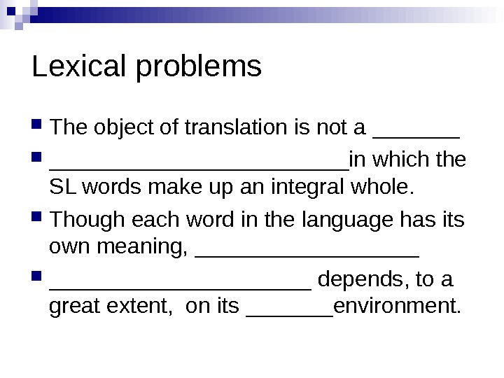 Презентация lect.4 LEXICAL PROBLEMS OF TRANSLATION