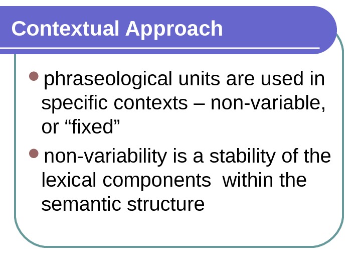 PHRASEOLOGICAL UNITS IN ENGLISH Phraseology as