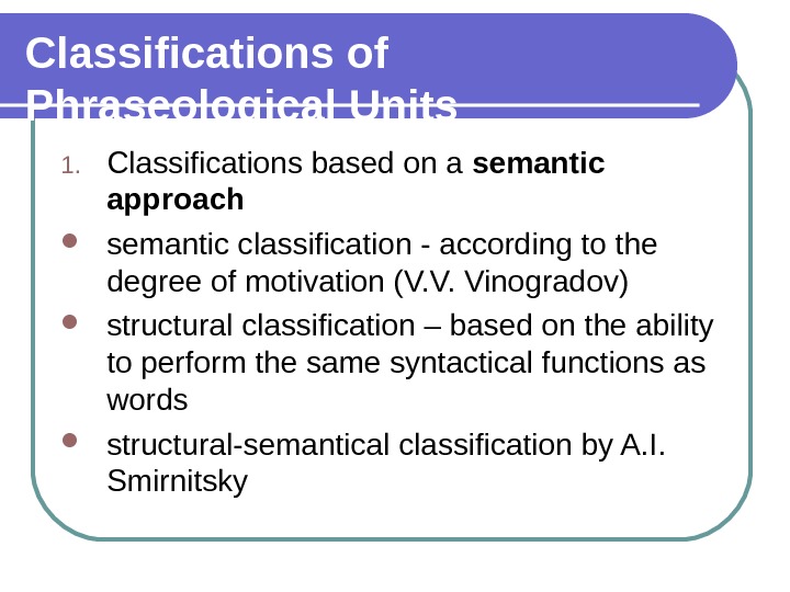 PHRASEOLOGICAL UNITS IN ENGLISH Phraseology as