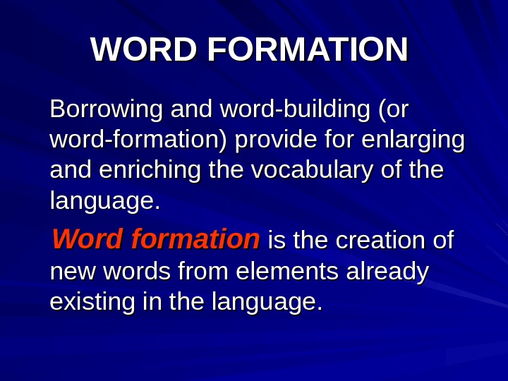 WORD FORMATION Borrowing and