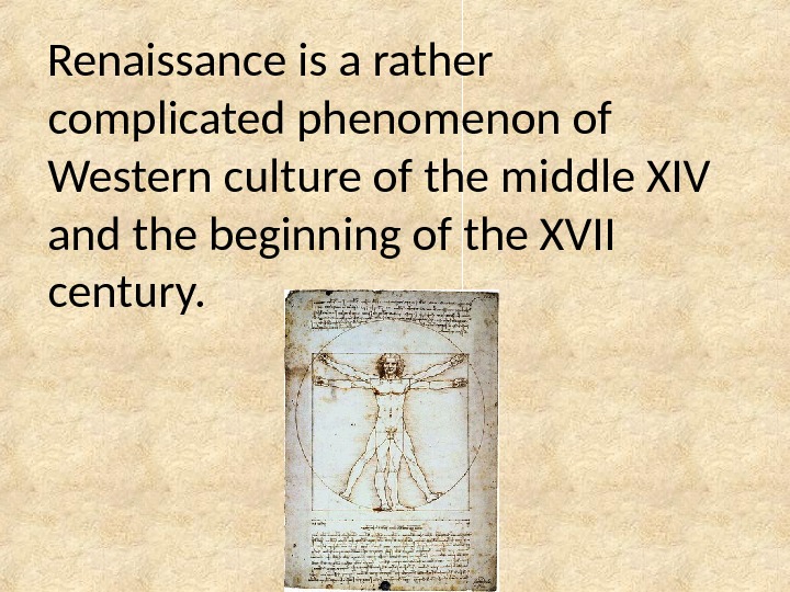 Philosophy of the Renaissance Renaissance is