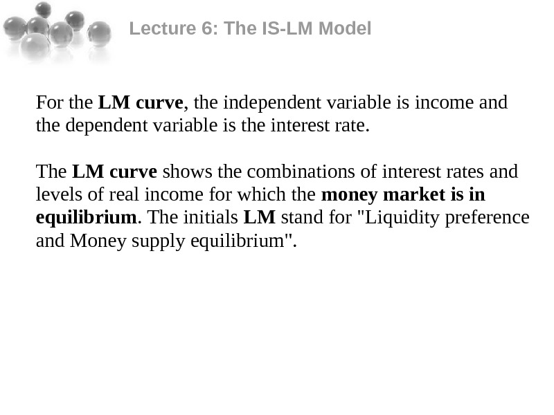 Lecture 6 TheIS-LMModel Lecture 6: The
