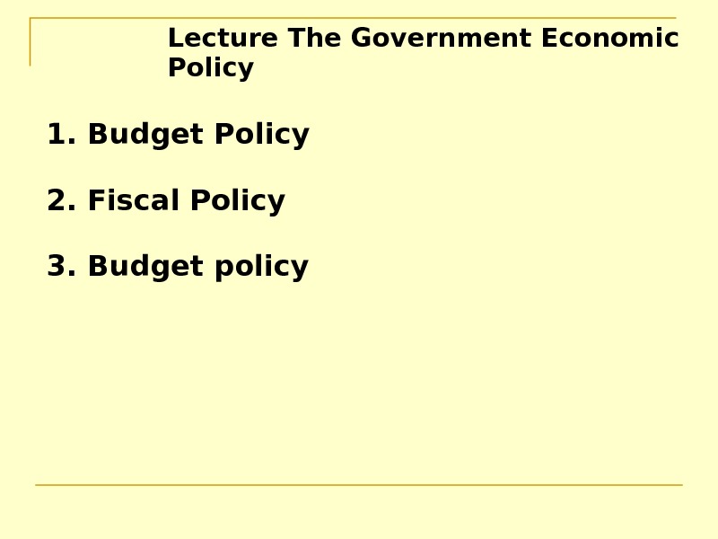 Lecture The Government Economic Policy Lecture