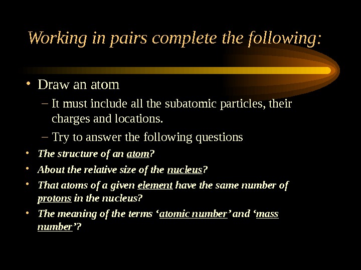 Chemistry The sub-atomic particles: protons, neutrons, electrons