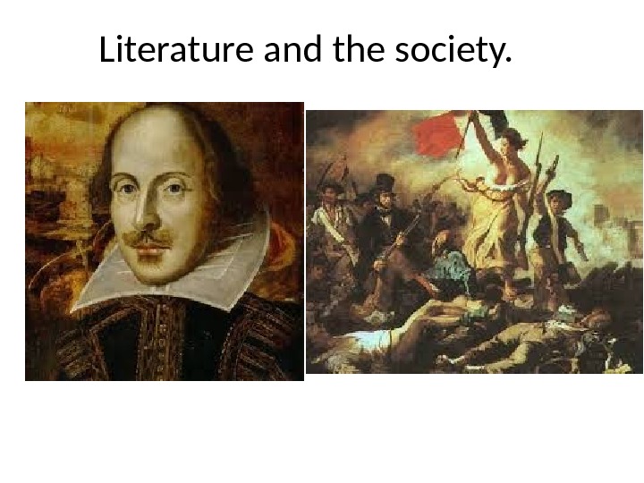 Literature and the society. Introduction First steps